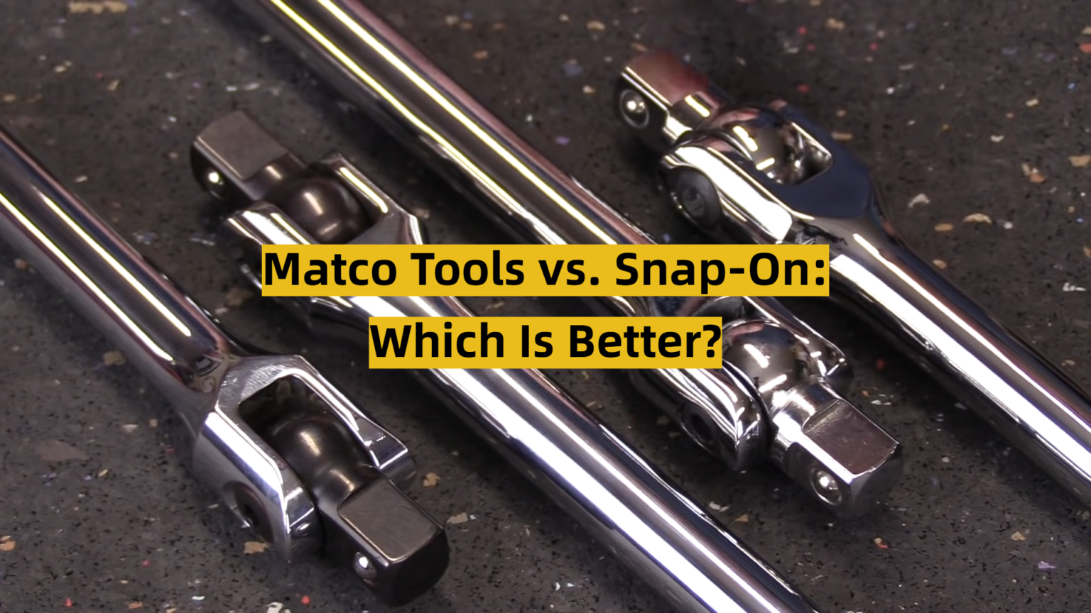 Matco Tools vs. Snap-On: Which Is Better? - ToolsProfy