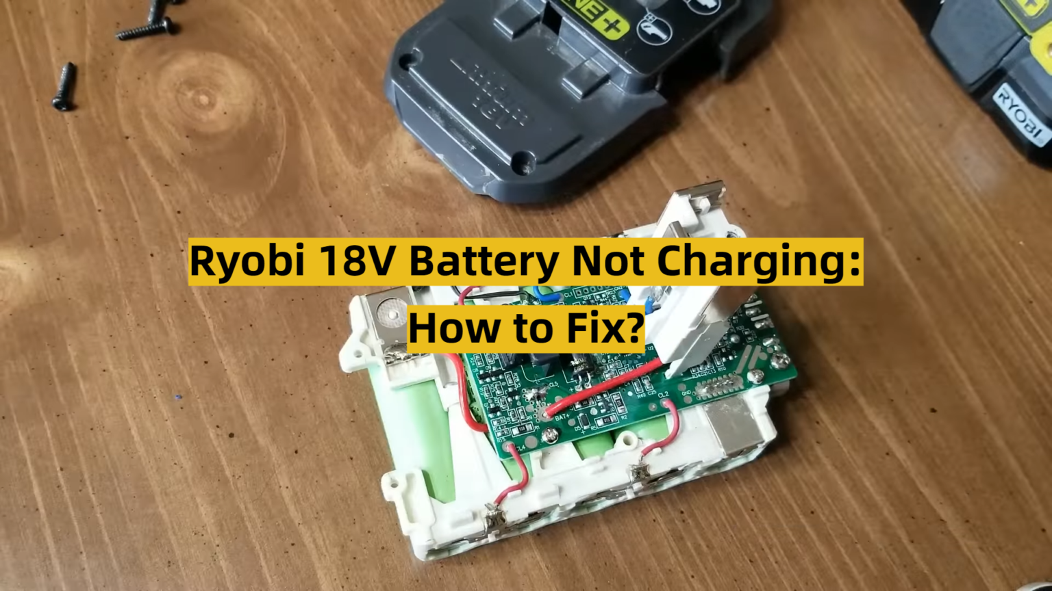 Ryobi 18V Battery Not Charging: How to Fix? - ToolsProfy